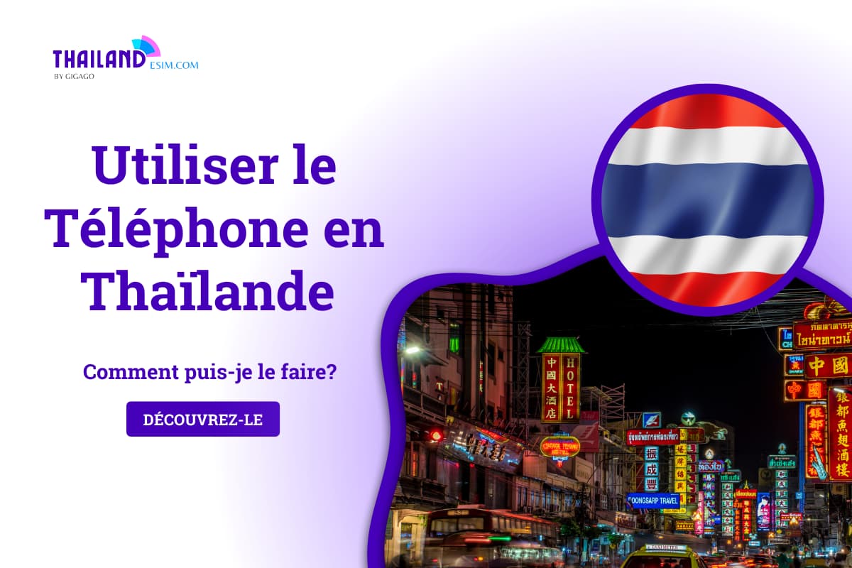 Utiliser le Téléphone en Thaïlande 2025 - Comment Faire?
