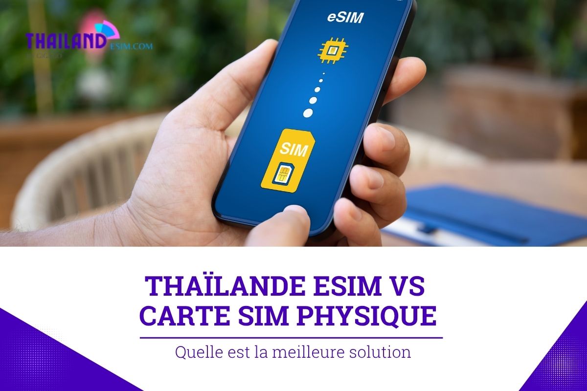 Thaïlande eSIM vs carte SIM physique: Quelle est la meilleure solution
